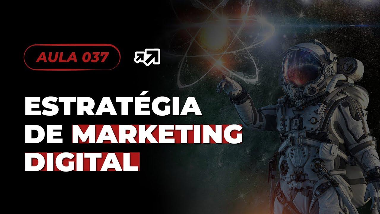 Aula 037 - O que é e como estruturar uma estratégia de marketing digital - UpInside Treinamentos